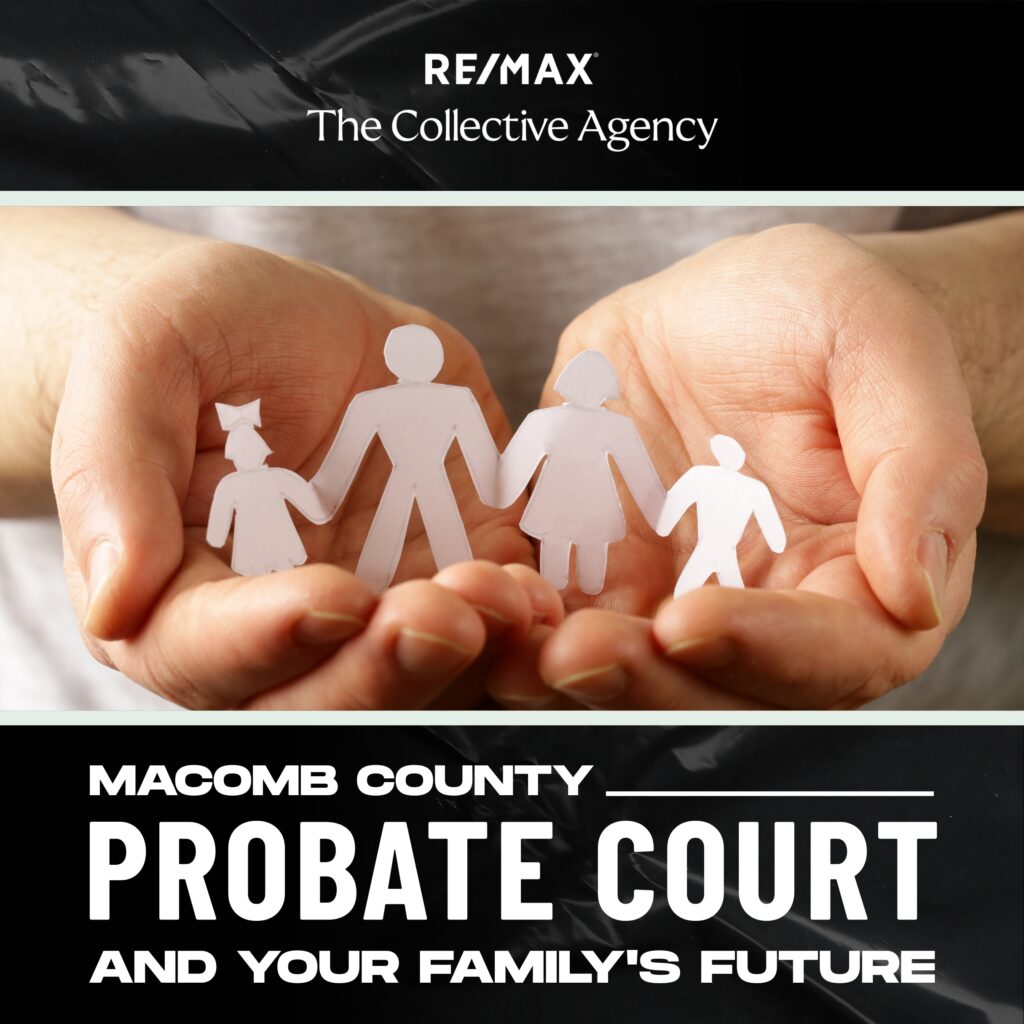 Macomb County Probate Court and Your Family's Future | RE/MAX, The ...